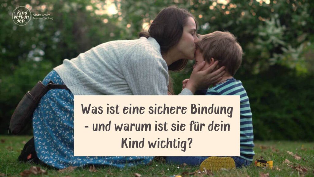 Eine sichere Bindung zu deinem Kind | Sandra Tenzer